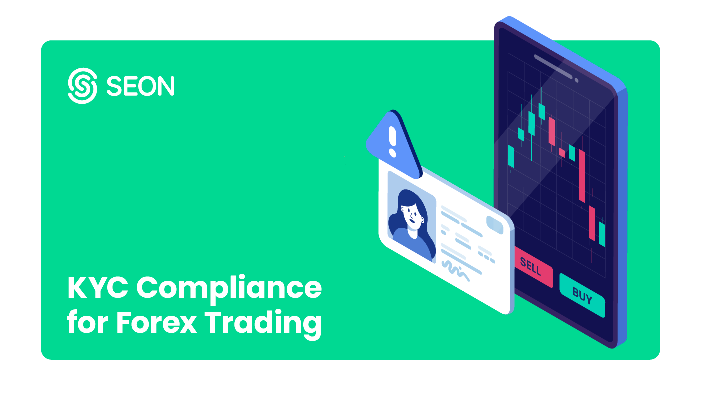 KYC Compliance for Forex Trading | SEON KYC Compliance for Forex Trading | SEON