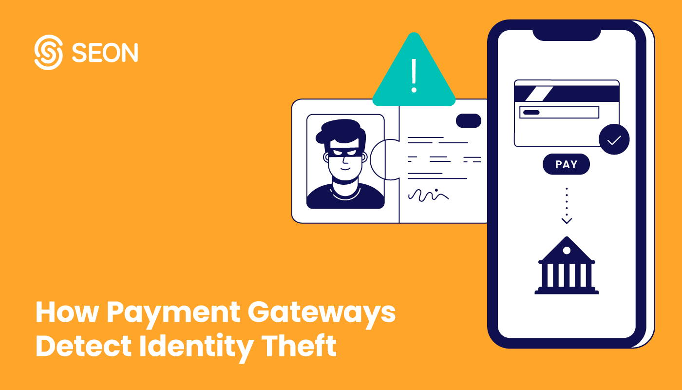 How Payment Gateways Can Detect Identity Theft | SEON
