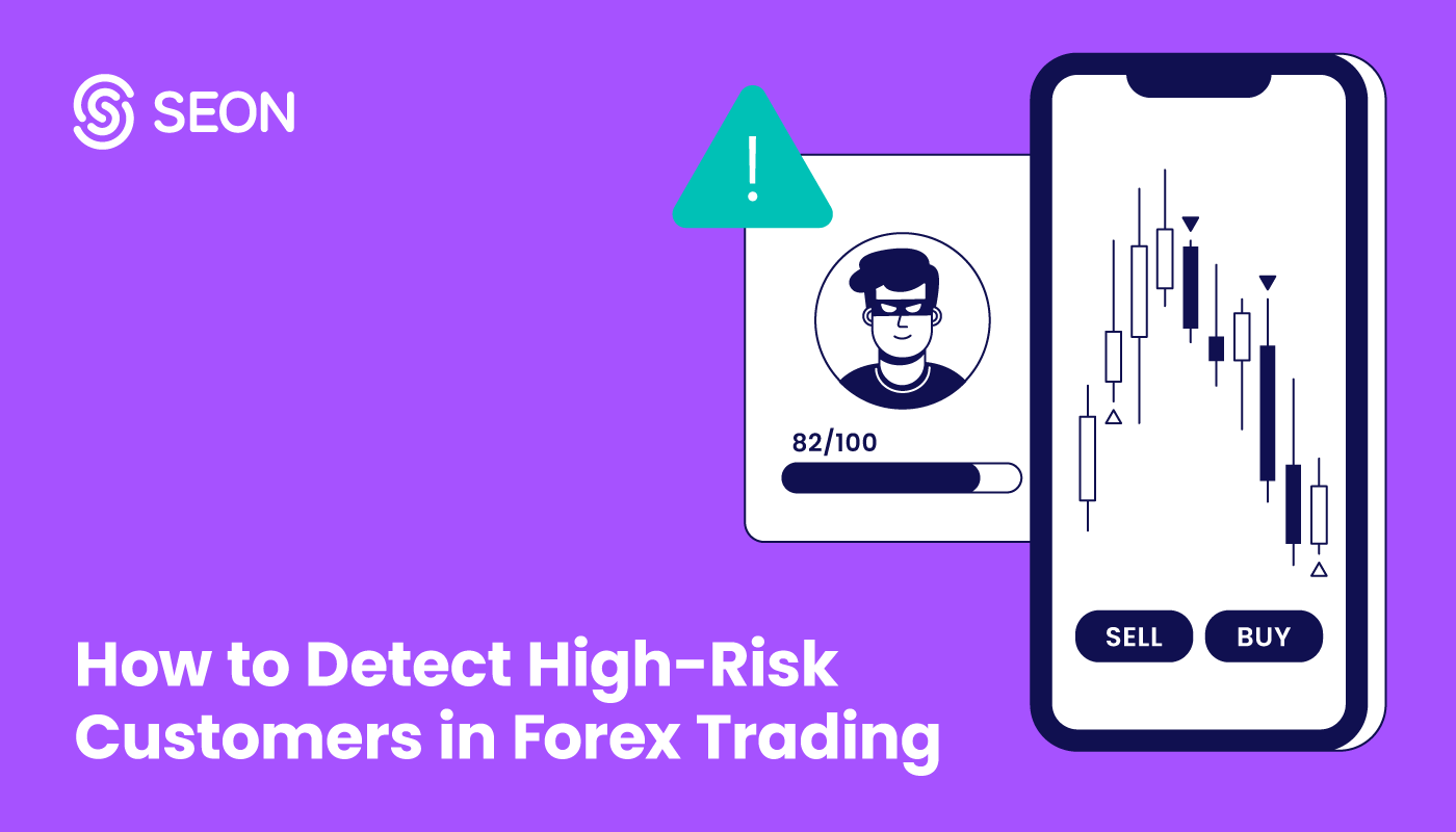How Forex Trading Companies Can Spot High-Risk Customers | SEON