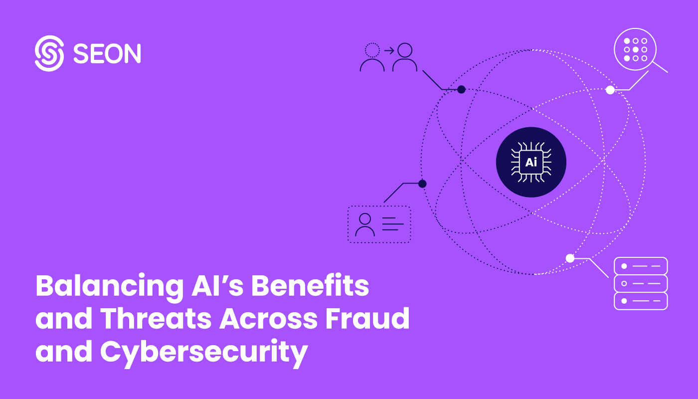 AI's Benefits vs. Risks in Fraud and Cybersecurity - SEON